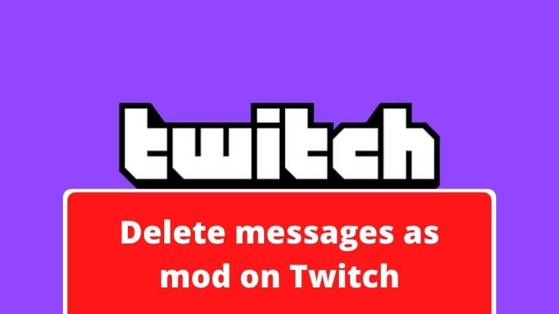 How to Delete a Message on Twitch as a Mod?